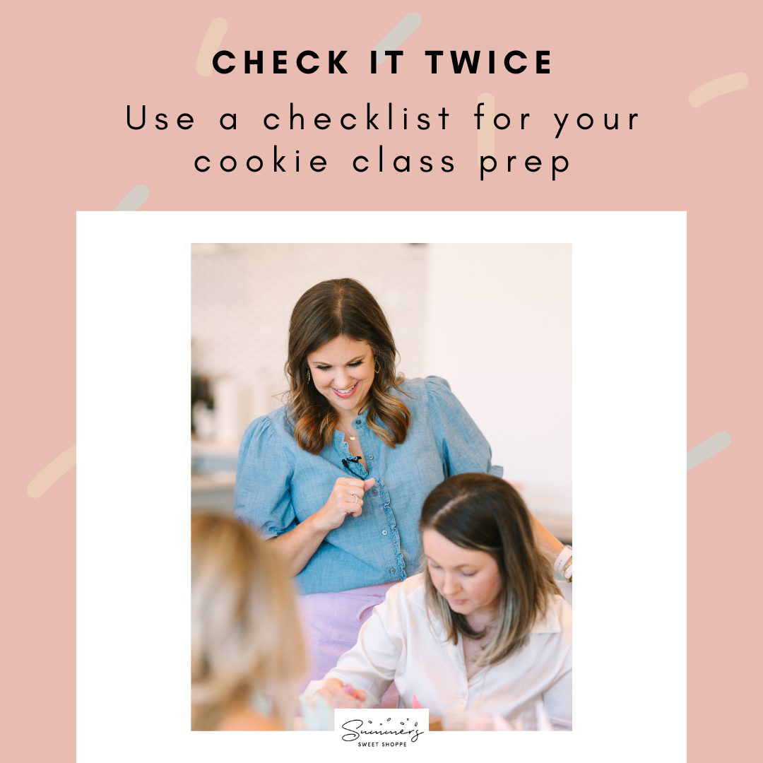 Cookie Class Checklist for Success - Summer's Sweet Shoppe