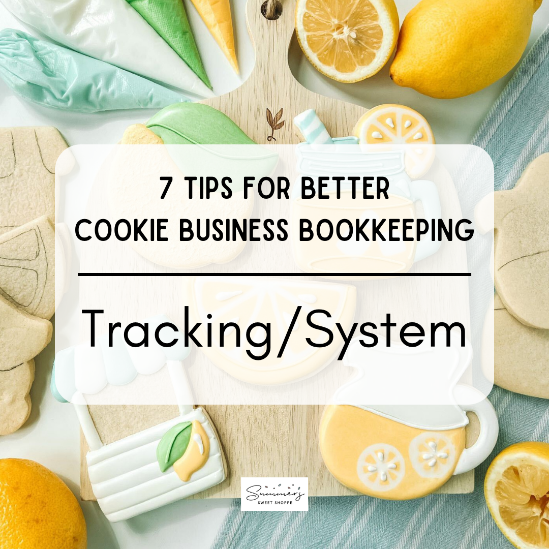 Cookie Business Bookkeeping 101 - Summer's Sweet Shoppe