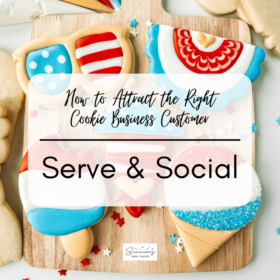 How To Attract the Right Cookie Business Customer - Summer's Sweet Shoppe
