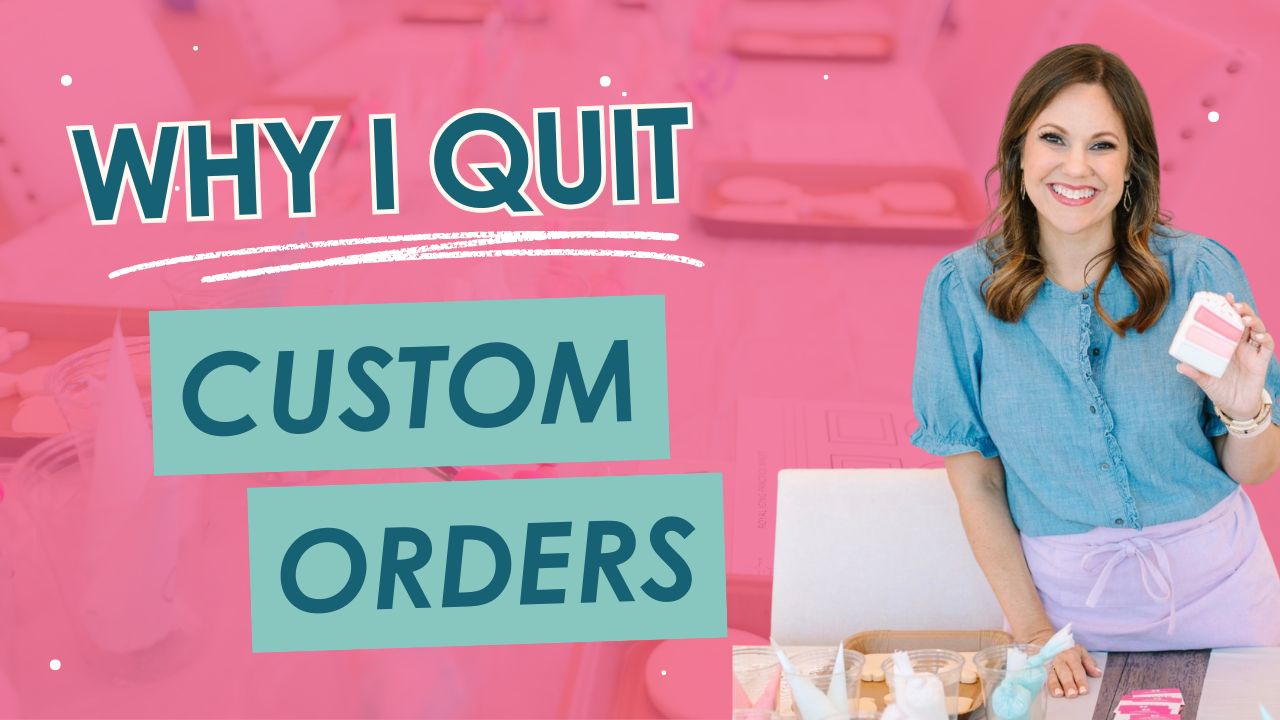 Why I Quit Custom Cookie Orders (And What I Do Instead) - Summer's ...